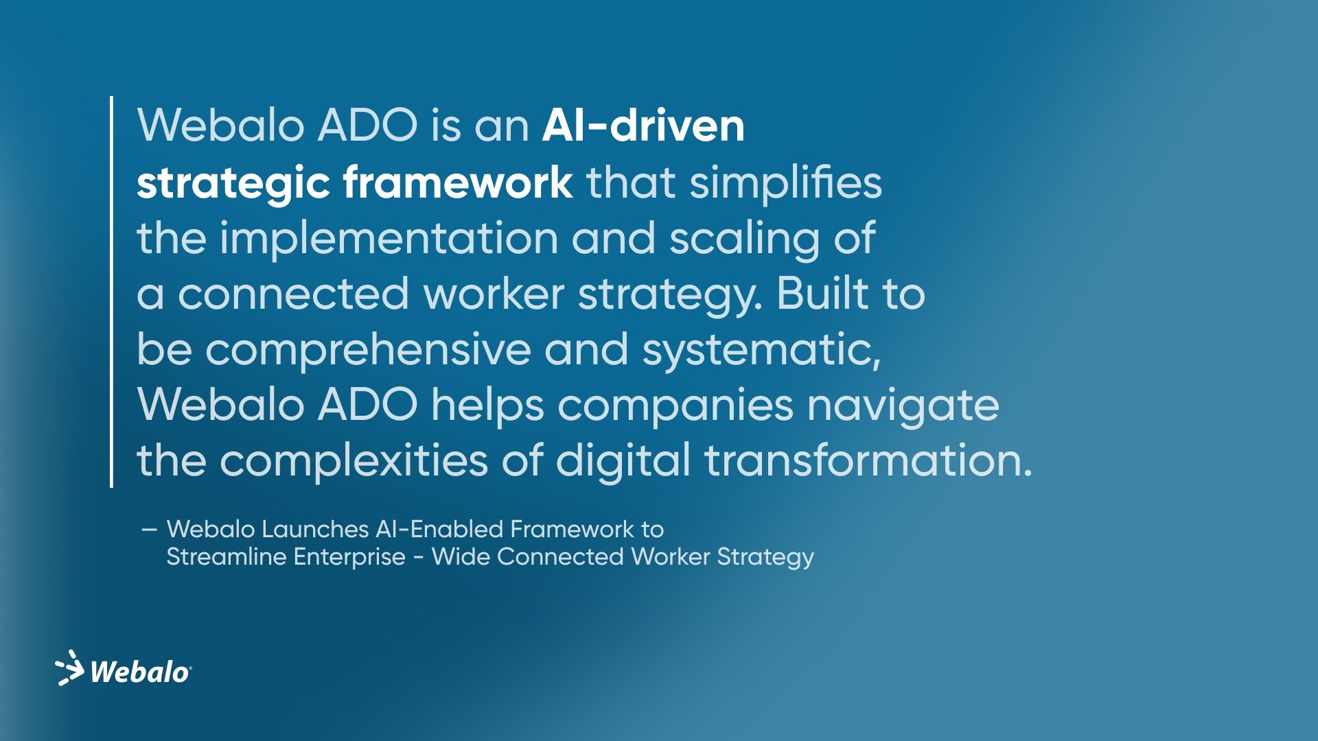 Webalo’s AI-Enabled Framework Streamlines Enterprise-Wide Connected Worker Strategy
